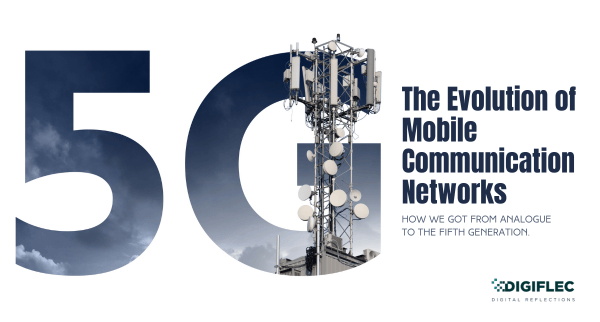 The Evolution of Mobile Communications Networks - Digiflec